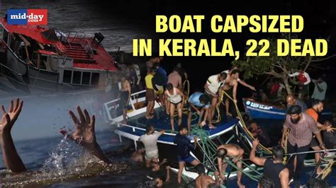 Kerala Boat Tragedy At Least 22 People Dead As Boat Capsized In Malappuram