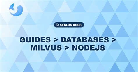 Guides Databases Milvus Nodejs Sealos Docs