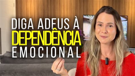 3 Passos Para Se Livrar Da Dependência Emocional Youtube
