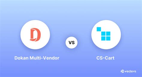 E Commerce Face Off Cs Cart Multi Vendor Vs Dokan Multi Vendor