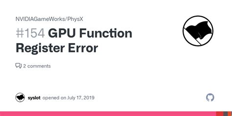 GPU Function Register Error Issue NVIDIAGameWorks PhysX GitHub