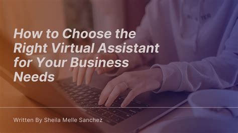 How To Choose The Right Virtual Assistant For Your Business Needs