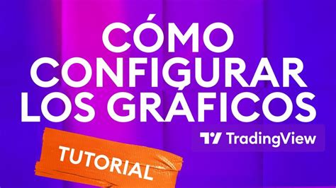 📈 Cómo Configurar Los Gráficos En Tradingview En Español Tutorial