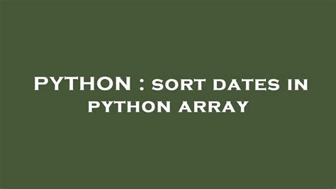 PYTHON Sort Dates In Python Array YouTube
