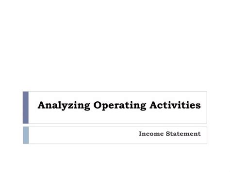 Ppt Analyzing Operating Activities Powerpoint Presentation Free Download Id1149076