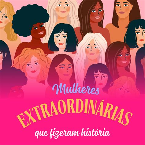 Mulheres Extraordinárias Que Fizeram História Educa Market