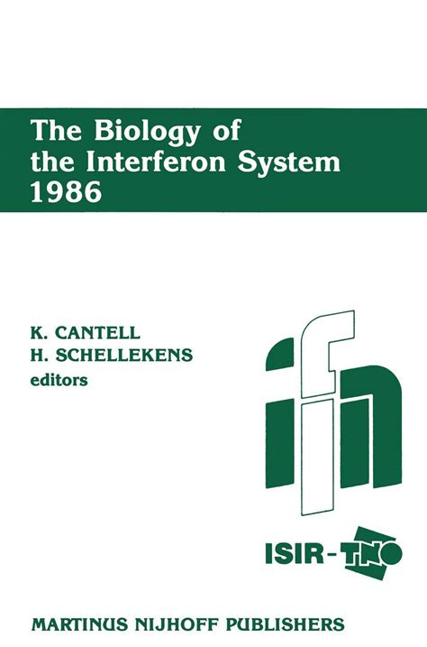 The Biology Of The Interferon System 1986 Proceedings Of The 1986 Isir Tno Meeting On The