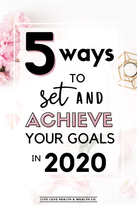 Set Achieve Your Goals In 2020 Live Love Health Wealth Artofit