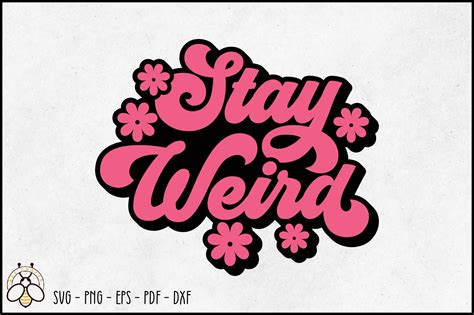 Stay Weird Svg Design Graphic By Bee Craftr · Creative Fabrica