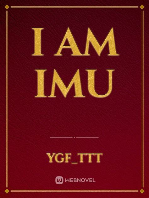 I Am Imu Ygfttt Webnovel I Am Imu Ygfttt Webnovel
