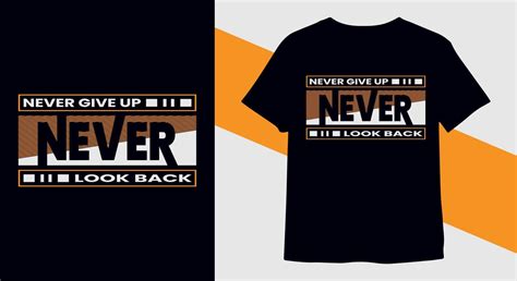 Never Give Up Never Look Back Typography T Shirt Design Motivational