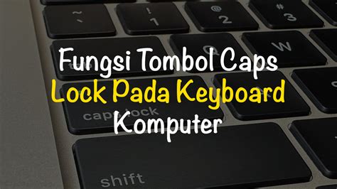 Fungsi Tombol Caps Lock Pada Keyboard Komputer Freedomsiana