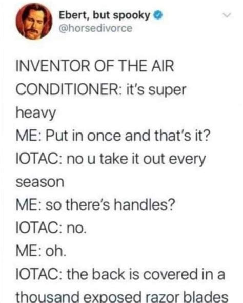 Ebert But Spooky Inventor Of The Air Conditioner Its Super Heavy Me