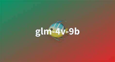 Glm 4v 9b A Hugging Face Space By Jimhugging