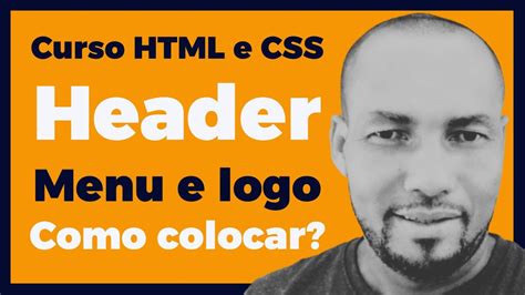 Curso HTML E CSS Como Criar Um Header Para Site Logo E Menu Html