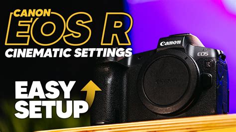 The BEST Cinematic Settings For Videos On The Canon EOS R IT S EASY YouTube