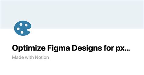 Optimize Figma Designs For Pxcode Notion