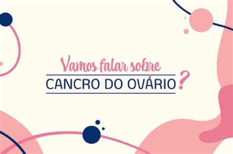 Guia De Apoio A Doentes Com Cancro Do Ovário Auxilia Mulheres Em Todas