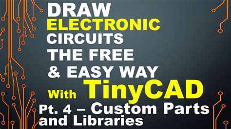 Draw Electronic Circuits The Free And Easy Way With Tinycad Part 4
