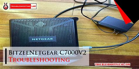 netgear c7000v2 troubleshooting easy fixes and tips