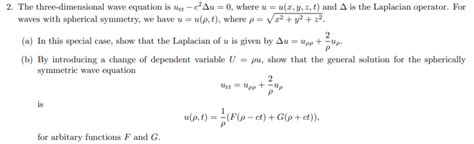 Solved 2 The Three Dimensional Wave Equation Is Utt C Au
