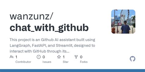 Github Wanzunzchatwithgithub This Project Is An Github Ai Assistant Built Using Langgraph
