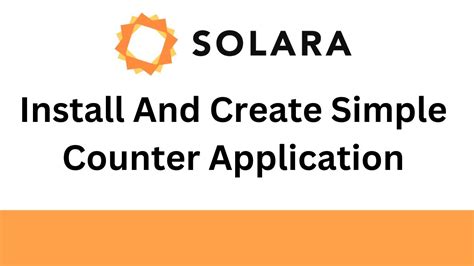 Solara Tutorial Install And Create Simple Counter Application Youtube