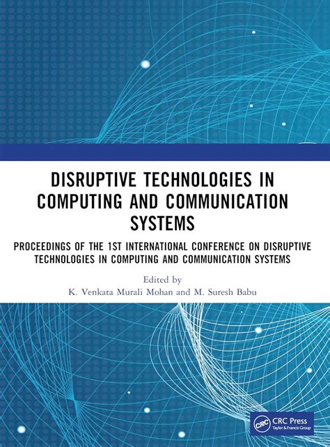 Disruptive Technologies In Computing And Communication Systems Proceedings Of The 1st