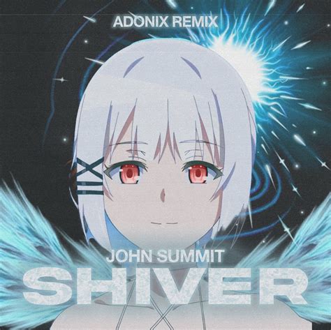 John Summit Shiver Adonix Remix By Adonix Free Download On Hypeddit