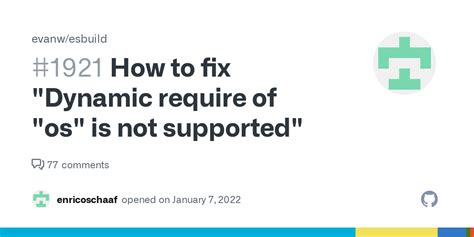How To Fix Dynamic Require Of Os Is Not Supported Issue 1921