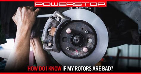 How To Tell If Your Brake Rotors Are Bad PowerStop