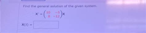 Solved Find The General Solution Of The Given Chegg
