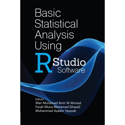 Basic Statistical Analysis Using RStudio Software