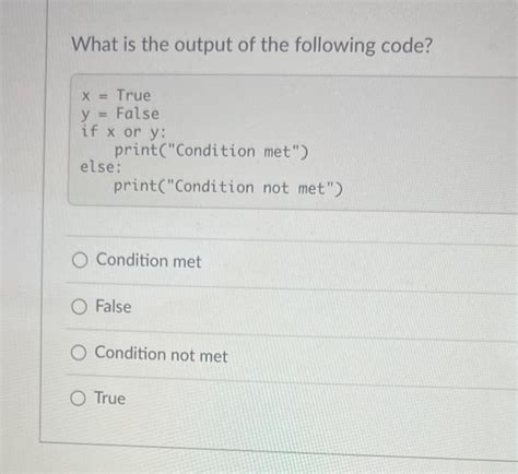 Solved What Is The Output Of The Following Code X True Y