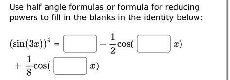 Answered Use Half Angle Formulas Or Formula For Bartleby