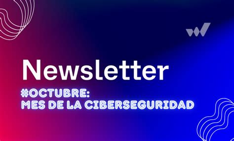 ¡novedades De Octubre Mes De La Ciberseguridad 🚀