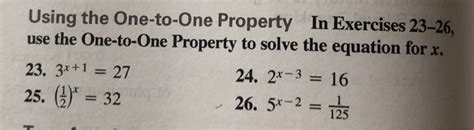 solved using the one to one property in exercises 23 26 use