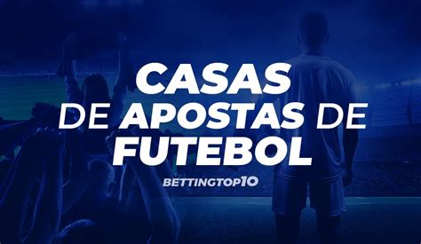 Melhores Casas De Apostas Futebol No Brasil Em 2024 Br🐊 Descubra O
