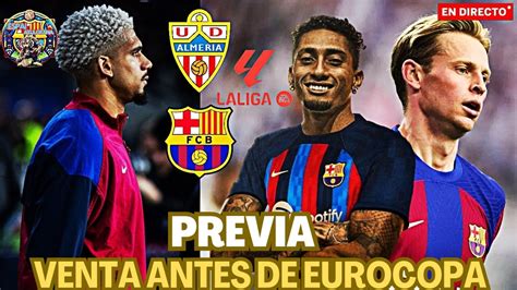 🚨ultima Hora BarÇa🚨venta Antes De La Euro🚨previa🚨 Youtube