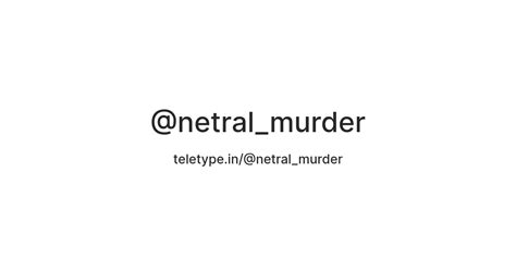 Netral Murder — Teletype
