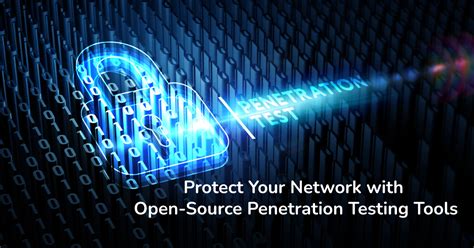 Protect Your Network With Open Source Penetration Testing Tools