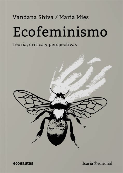 Ecofeminismo Teoría crítica y perspectivas Colibri Viajera