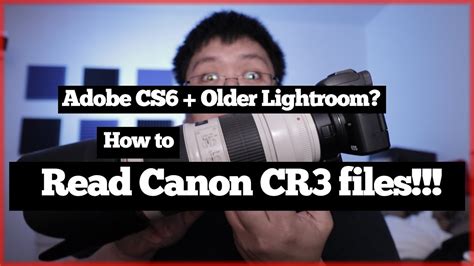 How To Read Canon Cr3 Raw Files With Adobe Cs6 And Lightroom Youtube