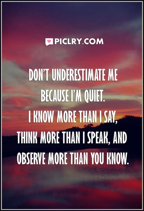 Dont Underestimate Me Because Im Quiet Quote Photo Dont