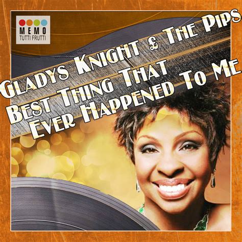 Best Thing That Ever Happened To Me Album By Gladys Knight And The Pips