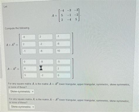 A⎣⎡−452−3−1−4−3−25⎦⎤ Compute The Following For Any