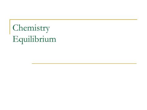 Ppt Chemistry Equilibrium Powerpoint Presentation Free Download Id