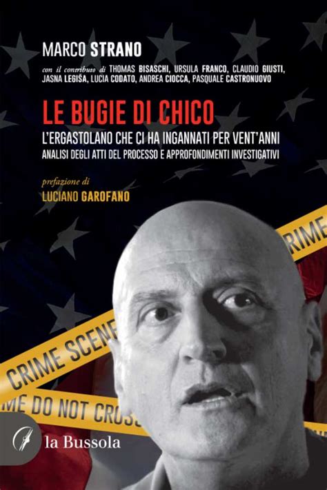 La Bussola Le Bugie Di Chico Lergastolano Che Ci Ha Ingannati Per