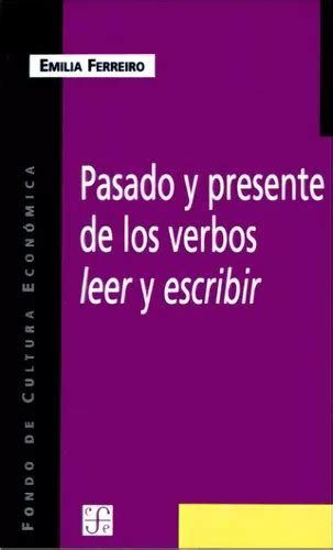 Pasado Y Presente De Los Verbos Leer Y Escribir De Emilia Ferreiro