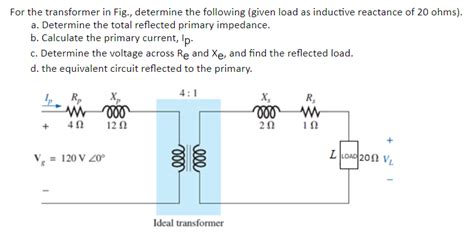 for the transformer in fig determine the following